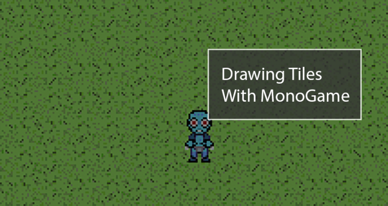 Drawing Tiles With MonoGame - omni's hackpad