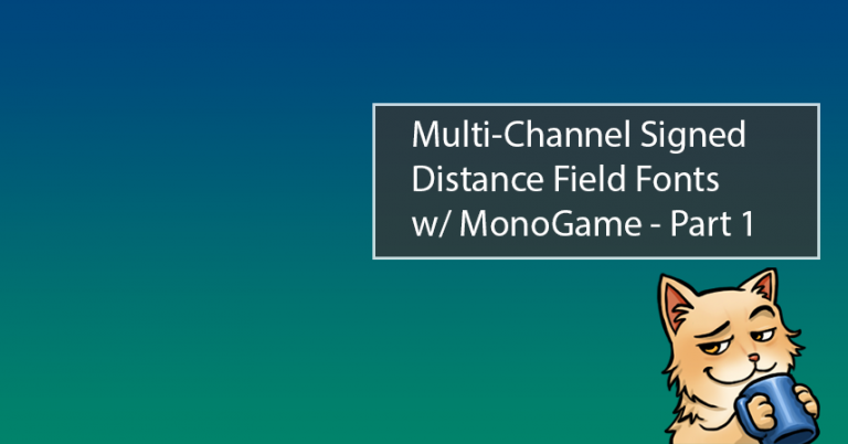 Multi-Channel Signed Distance Field Fonts w/ MonoGame - Part 1